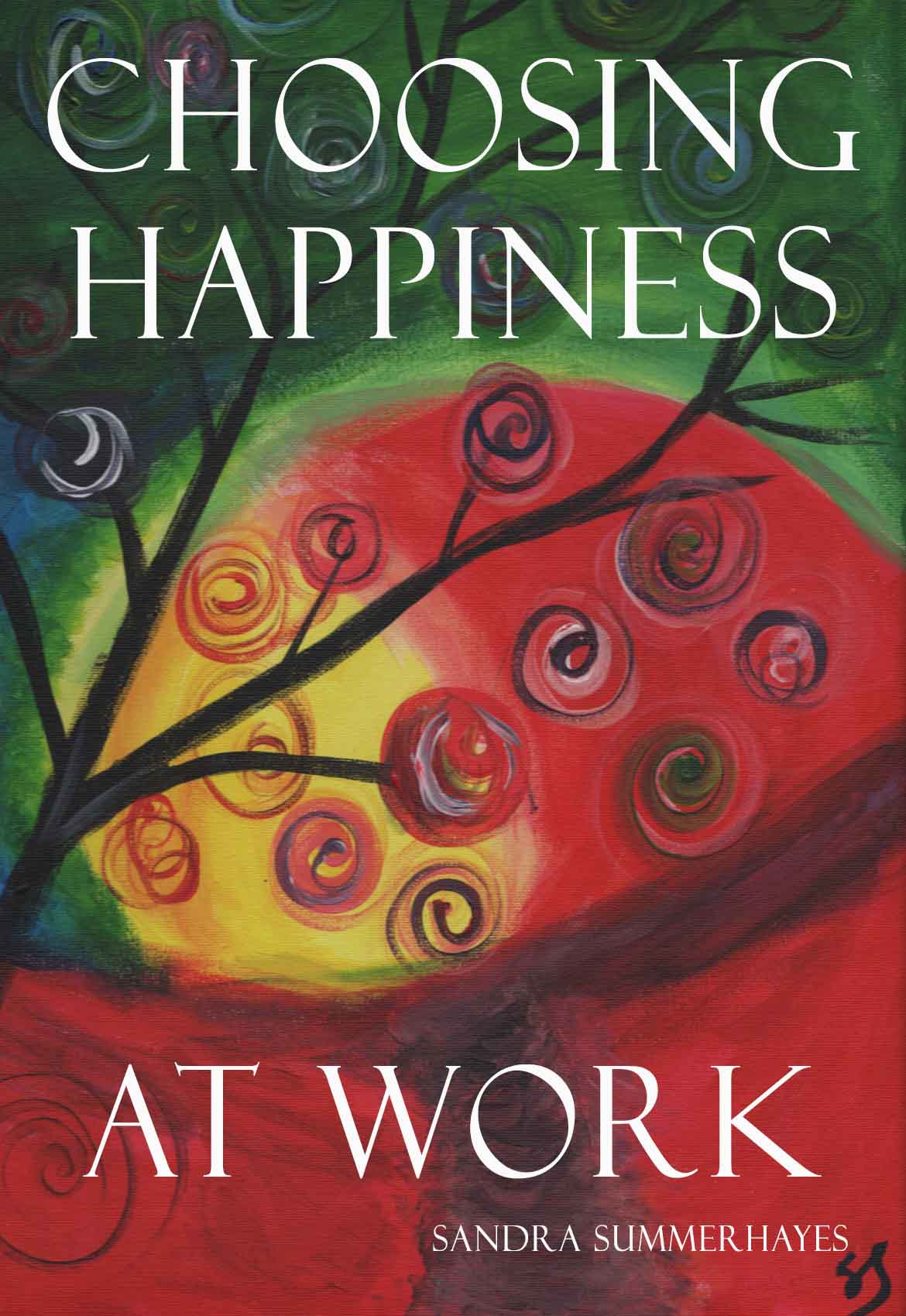 COMING SOON: Choosing Happiness at Work Book - Sandra Summerhayes ...